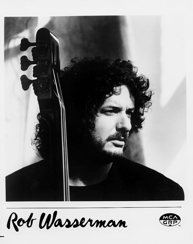 RIP Rob Wasserman | Page 2 | Steve Hoffman Music Forums