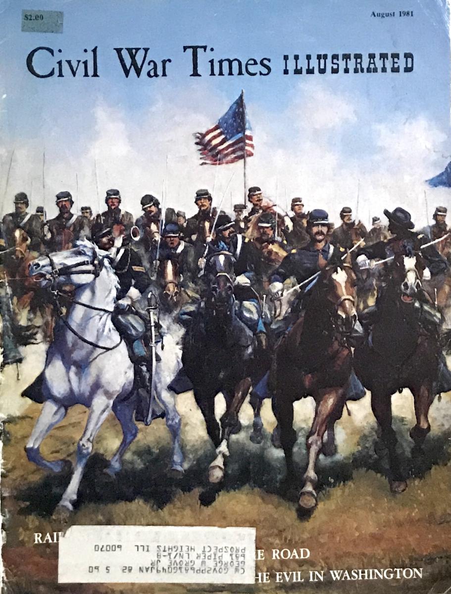 Civil War Times Illustrated | August 1981 at Wolfgang's Civil War Times Illustrated | August 1981 at Wolfgang's