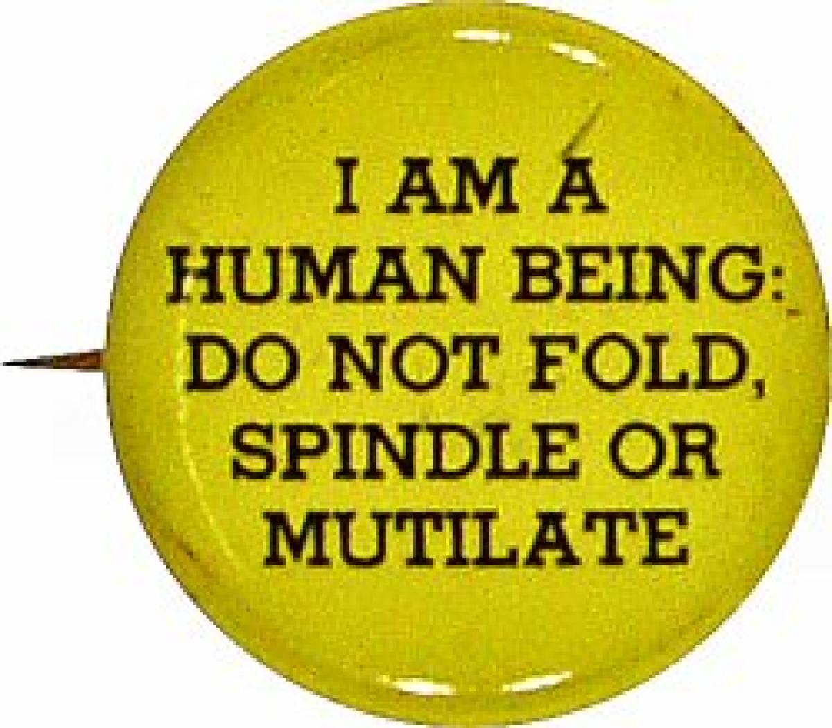 I Am A Human Being: Do Not Fold, Spindle Or Mutilate Pin at Wolfgang's